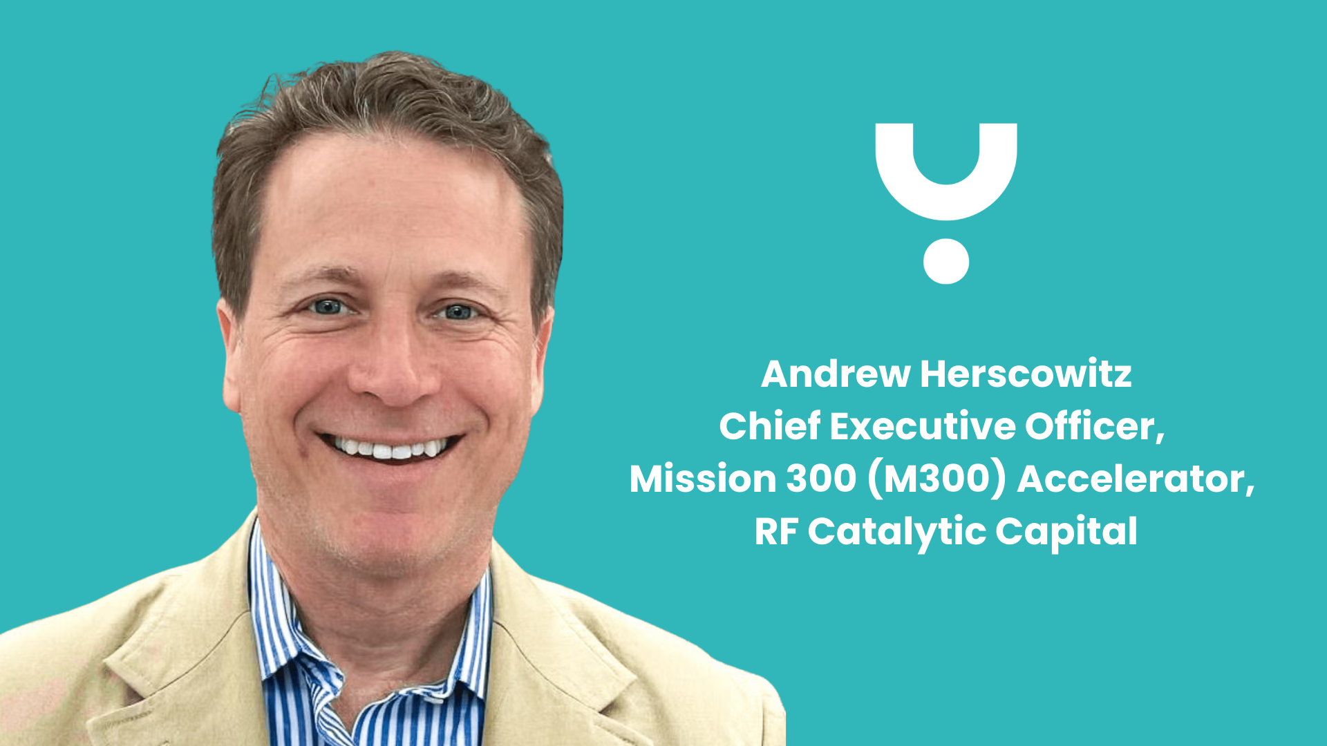 Interview Spotlight with Mission 300’s CEO Andrew Herscowitz - YES! Connect